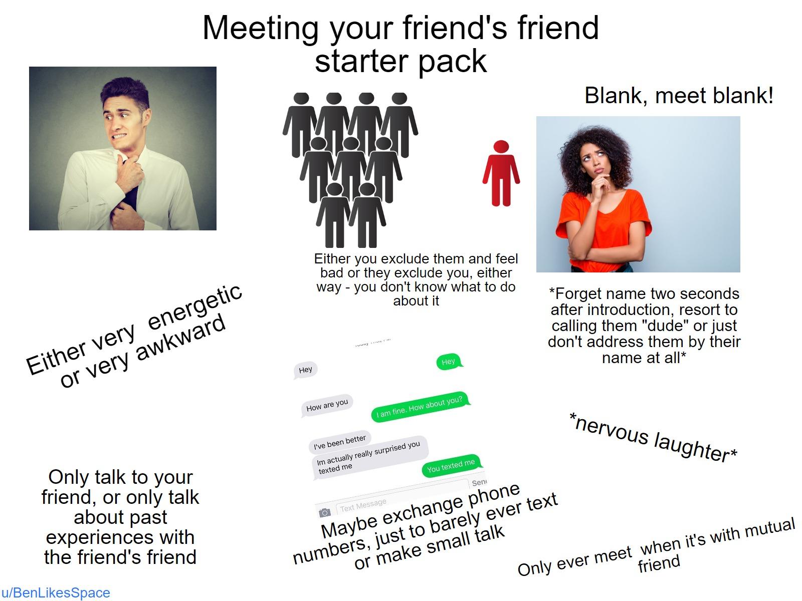 Meeting your friend's friend starter pack. | /r/starterpacks | Starter ...
