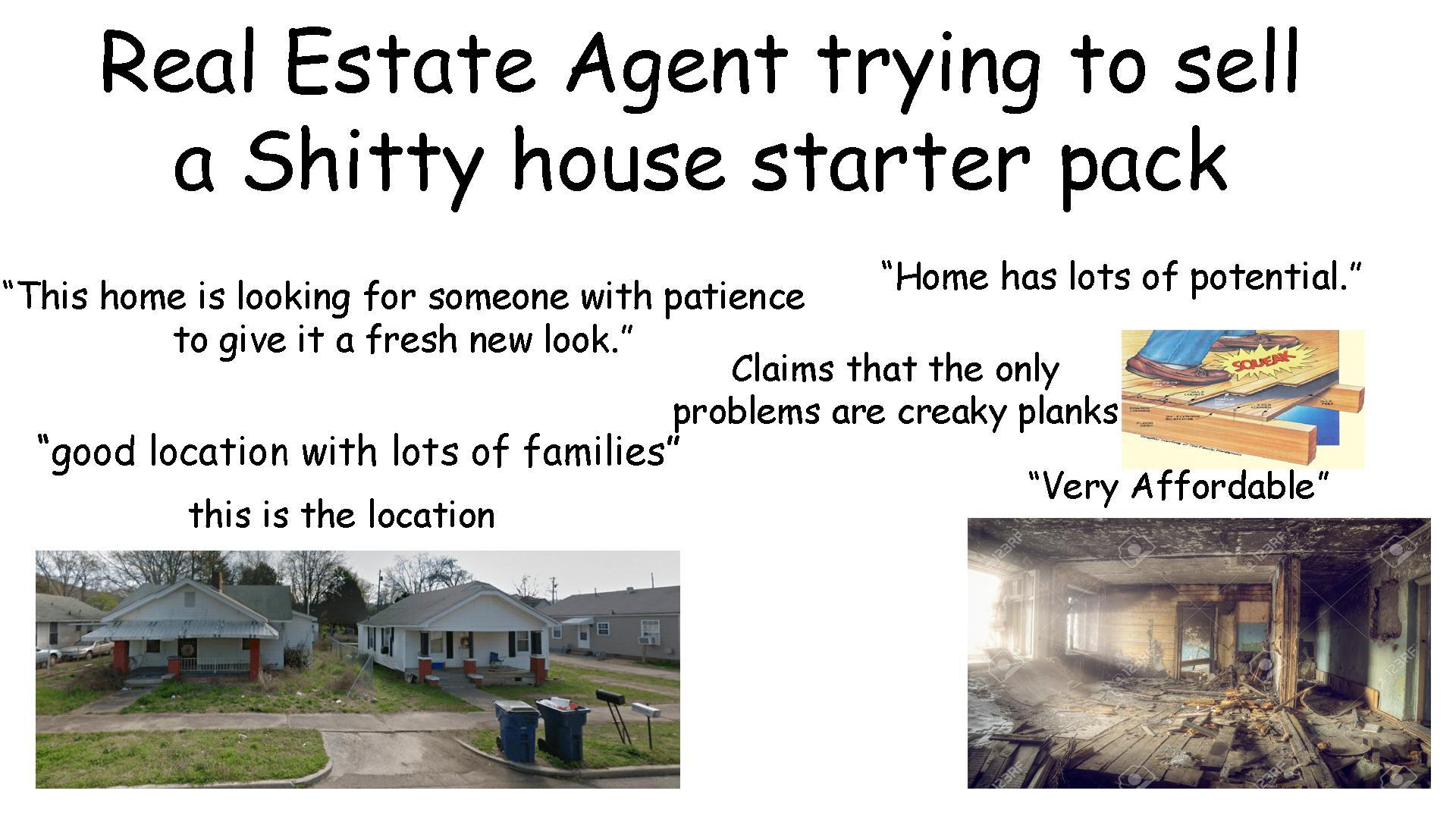 Real Estate Agent selling an awful house starter pack | /r/starterpacks ...