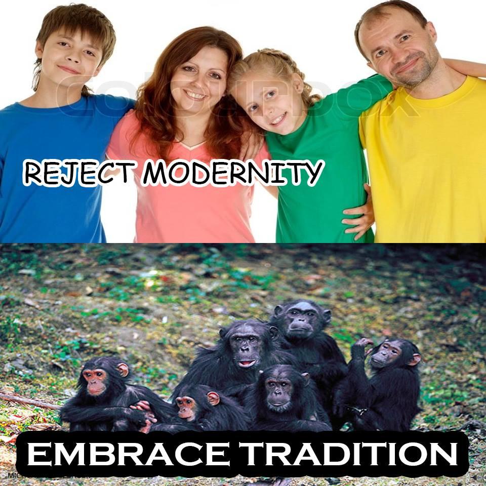 reject evolution, embrace tradition | Reject Modernity, Embrace ...