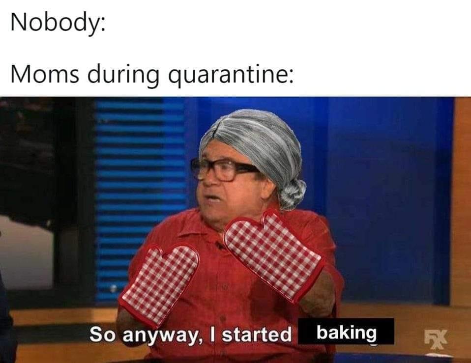 I started baking | Quarantined Memes | Know Your Meme