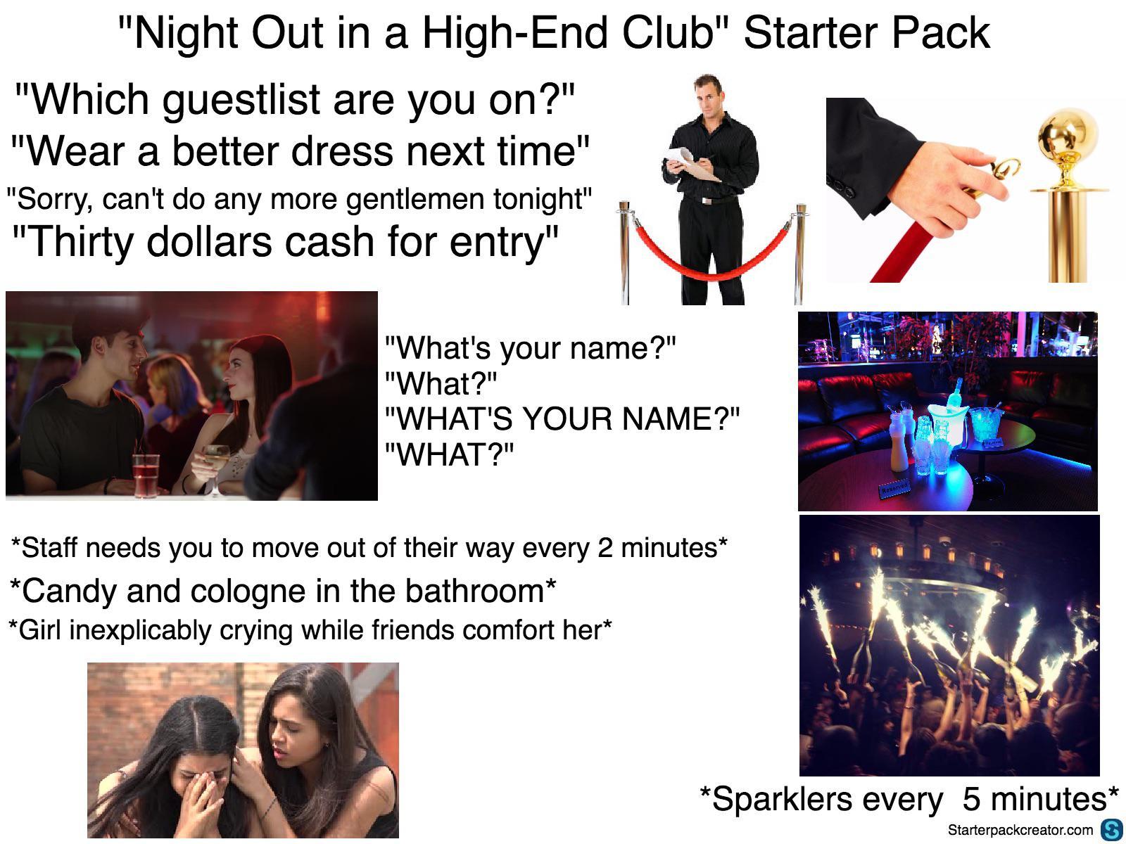 “Night Out in a High-End Club” Starter Pack | /r/starterpacks | Starter ...