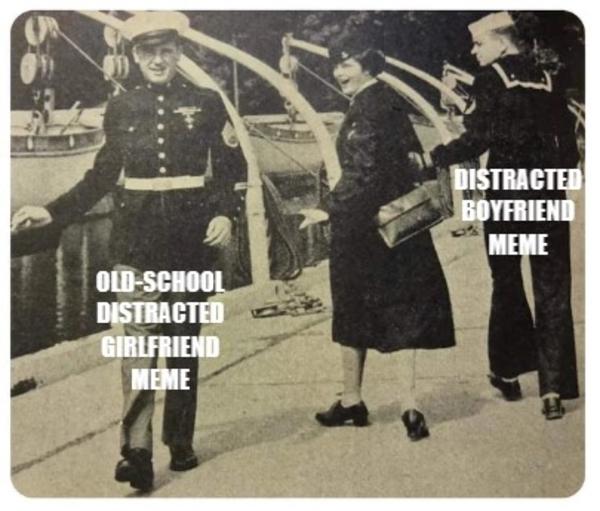 Vintage Meme | Distracted Boyfriend | Know Your Meme