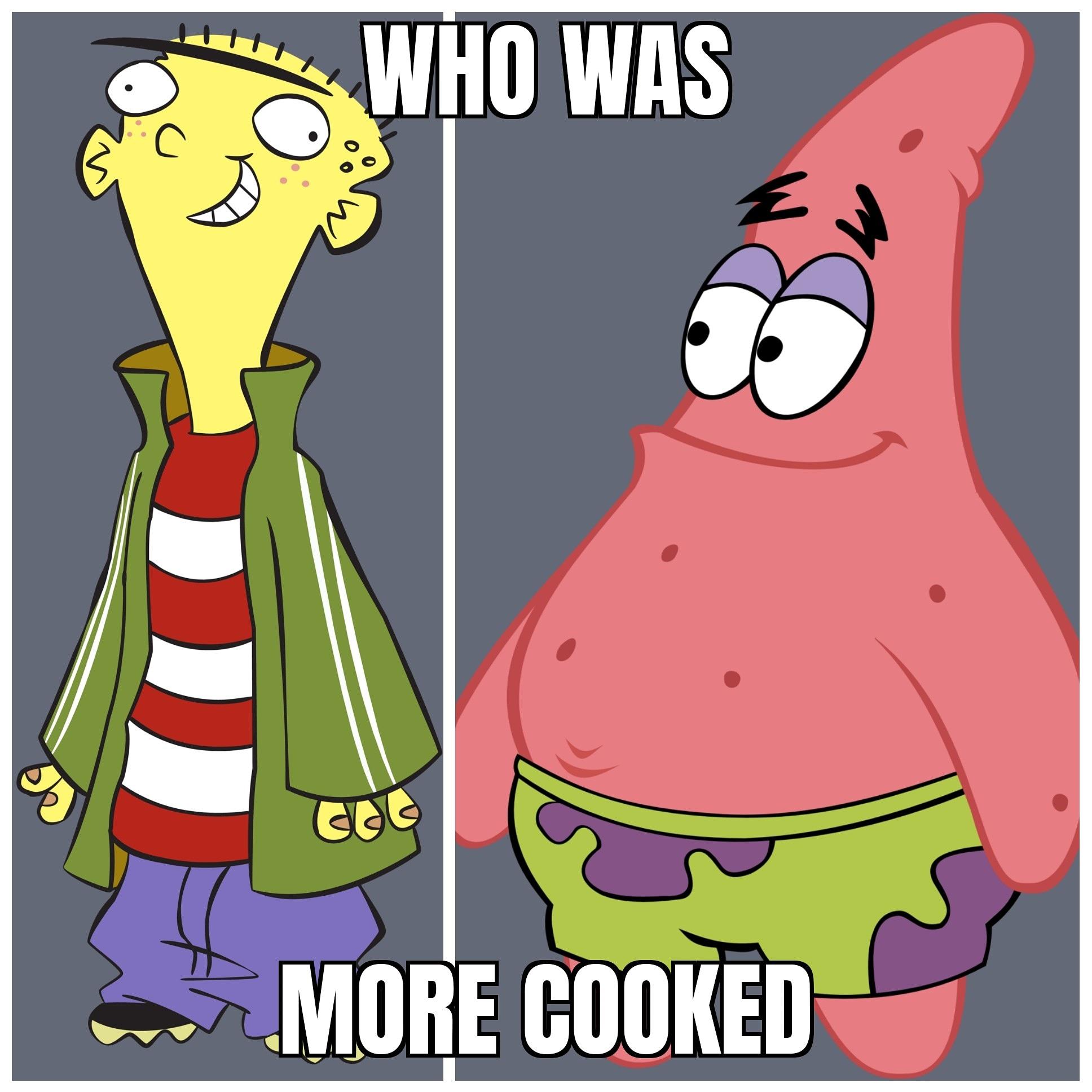Who was more cooked: Ed or Patrick Star | Who was more cooked | Know ...