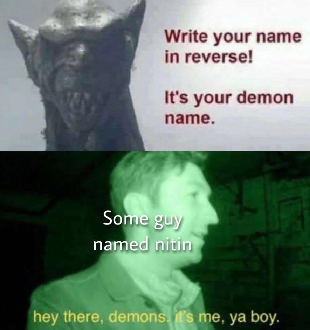 Demon Name Nitin Write Your Name In Reverse It s Your Demon Name 