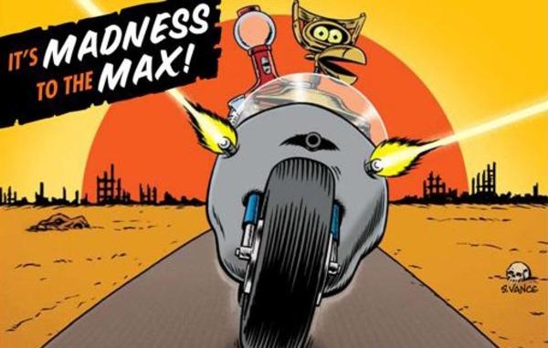 It's MADNESS to the MAX | Mad Max | Know Your Meme