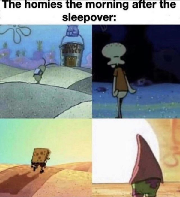 the-homies-the-morning-after-the-sleepover-spongebob-squarepants-know-your-meme
