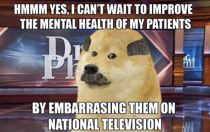 dr. phil | Doge | Know Your Meme