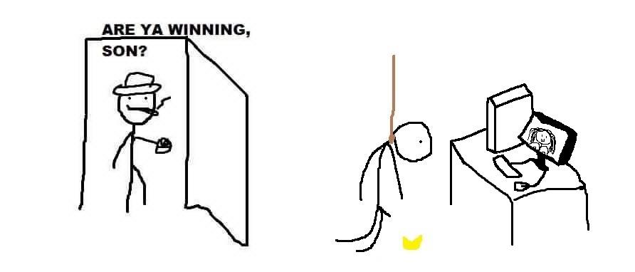 Are ya winning son? | Are Ya Winning, Son? | Know Your Meme