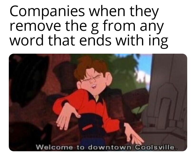corporate memes | Welcome to Downtown Coolsville | Know Your Meme