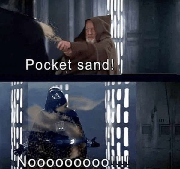 pocket sand | I Don't Like Sand | Know Your Meme
