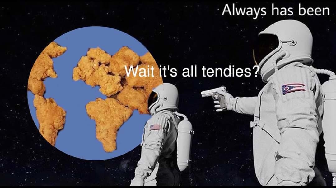 Wait, It's All Tendies? | Wait, It's All Ohio? Always Has Been | Know ...