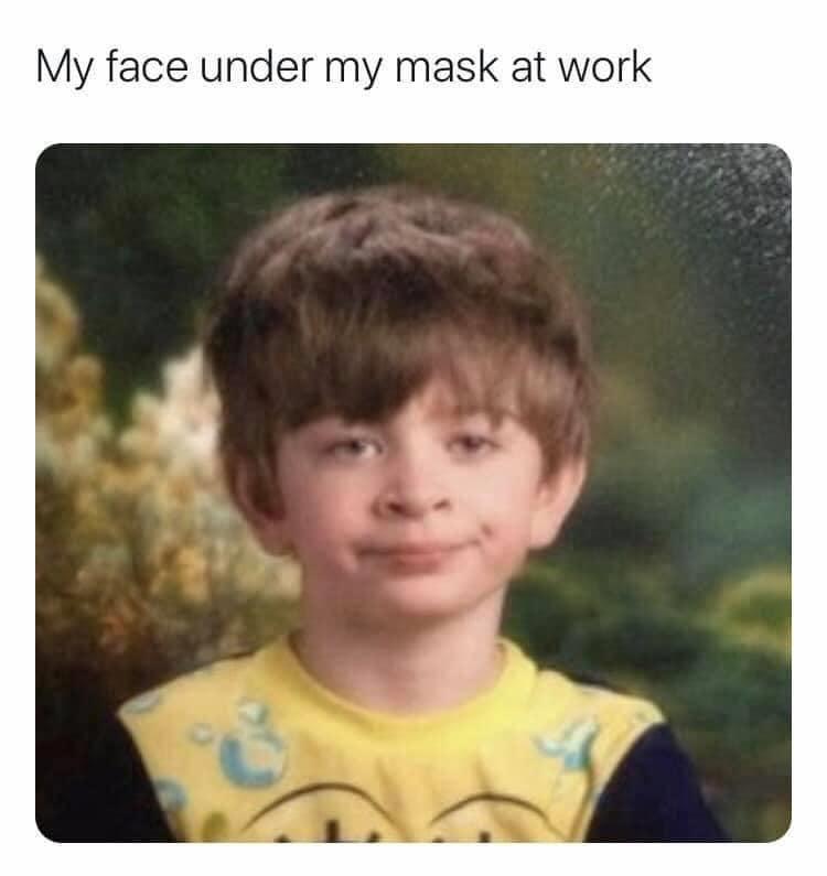 my face under my mask | Social Distancing | Know Your Meme