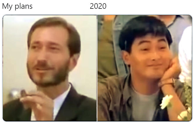 A Better Tomorrow II | My Plans / 2020 | Know Your Meme