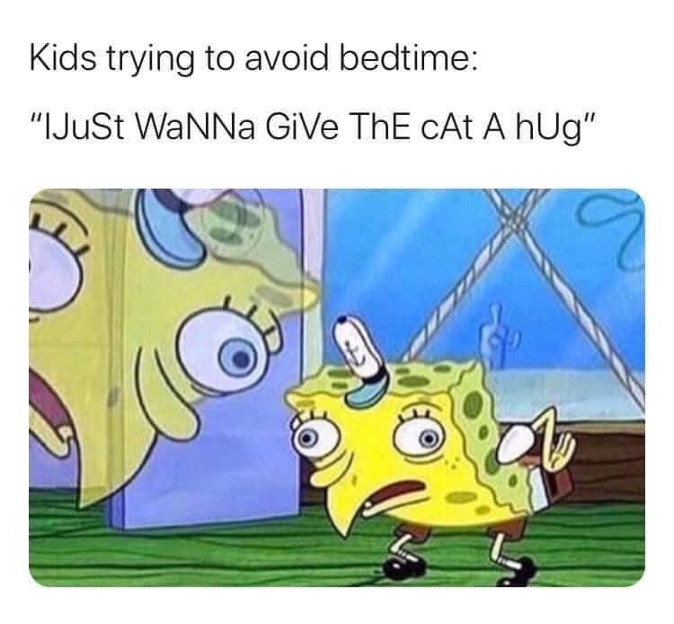 kids avoiding bed | Mocking SpongeBob | Know Your Meme
