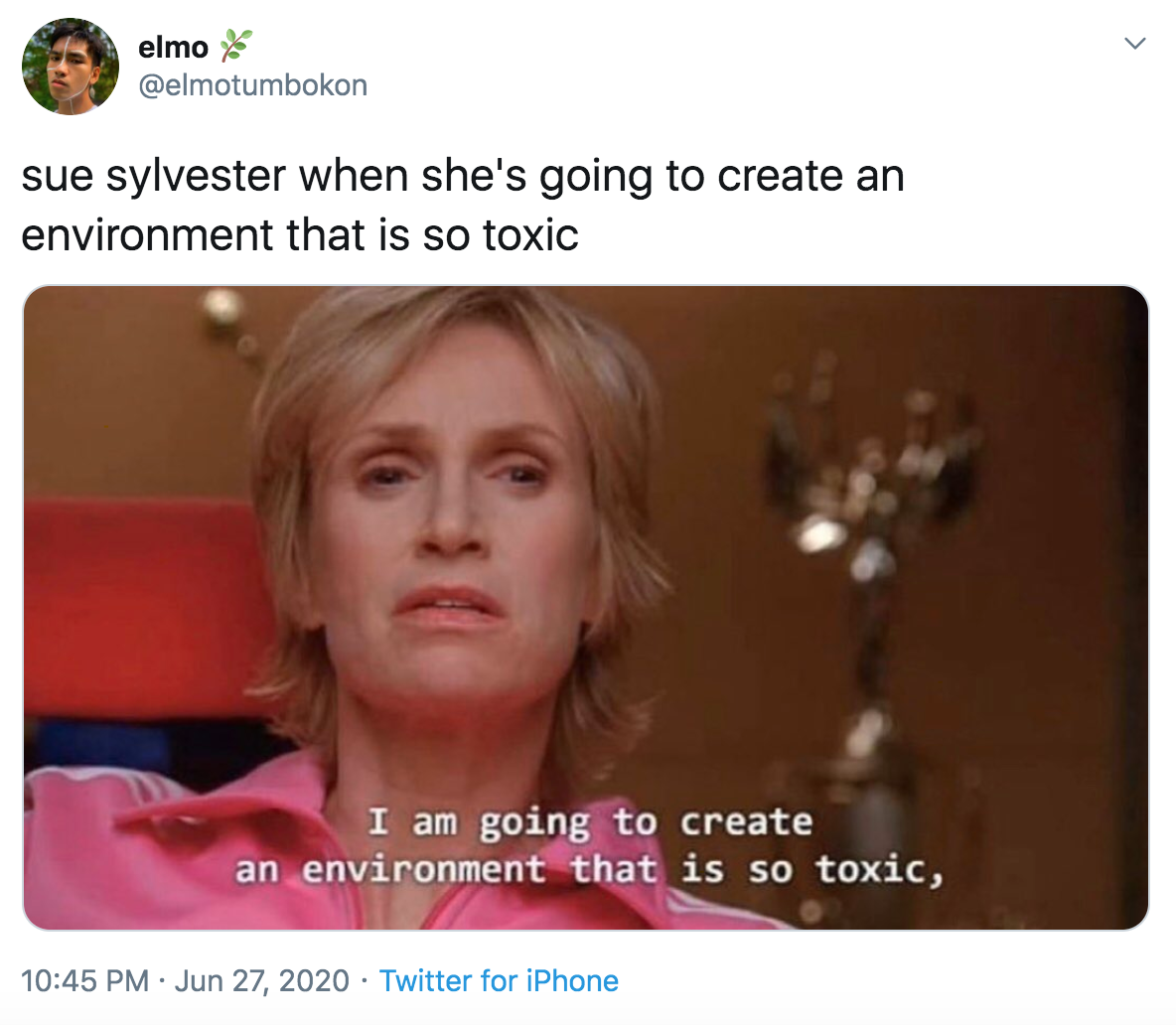Sue Sylvester I Am Going To Create An Environment That Is So Toxic 