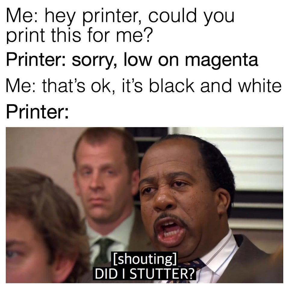 sorry low on magenta | Did I Stutter (Stanley - The Office) | Know Your ...