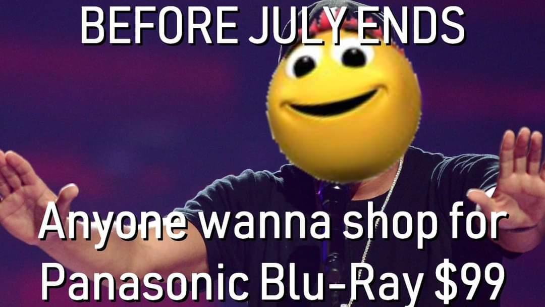 Before July Ends Does Anyone wanna shop for Panasonic Blue-Ray $99 ...