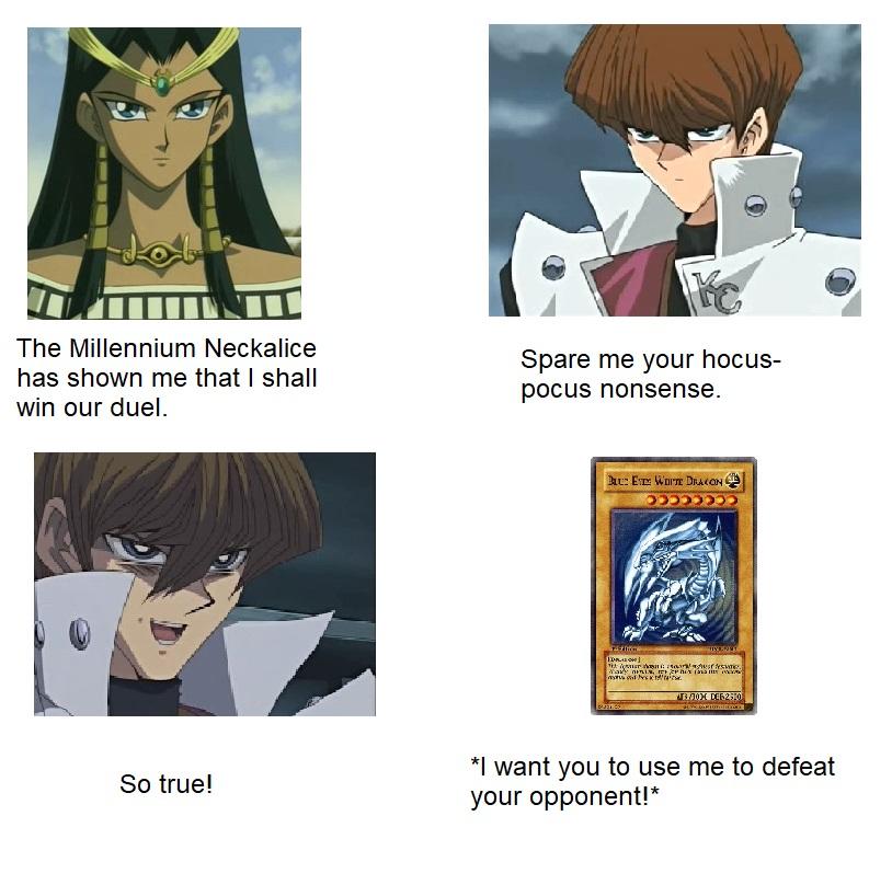 Kaiba only believes in magic when it's benaficial to him. | I Don't ...