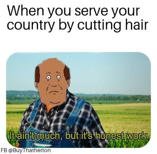 someone has to do it | But It's Honest Work | Know Your Meme