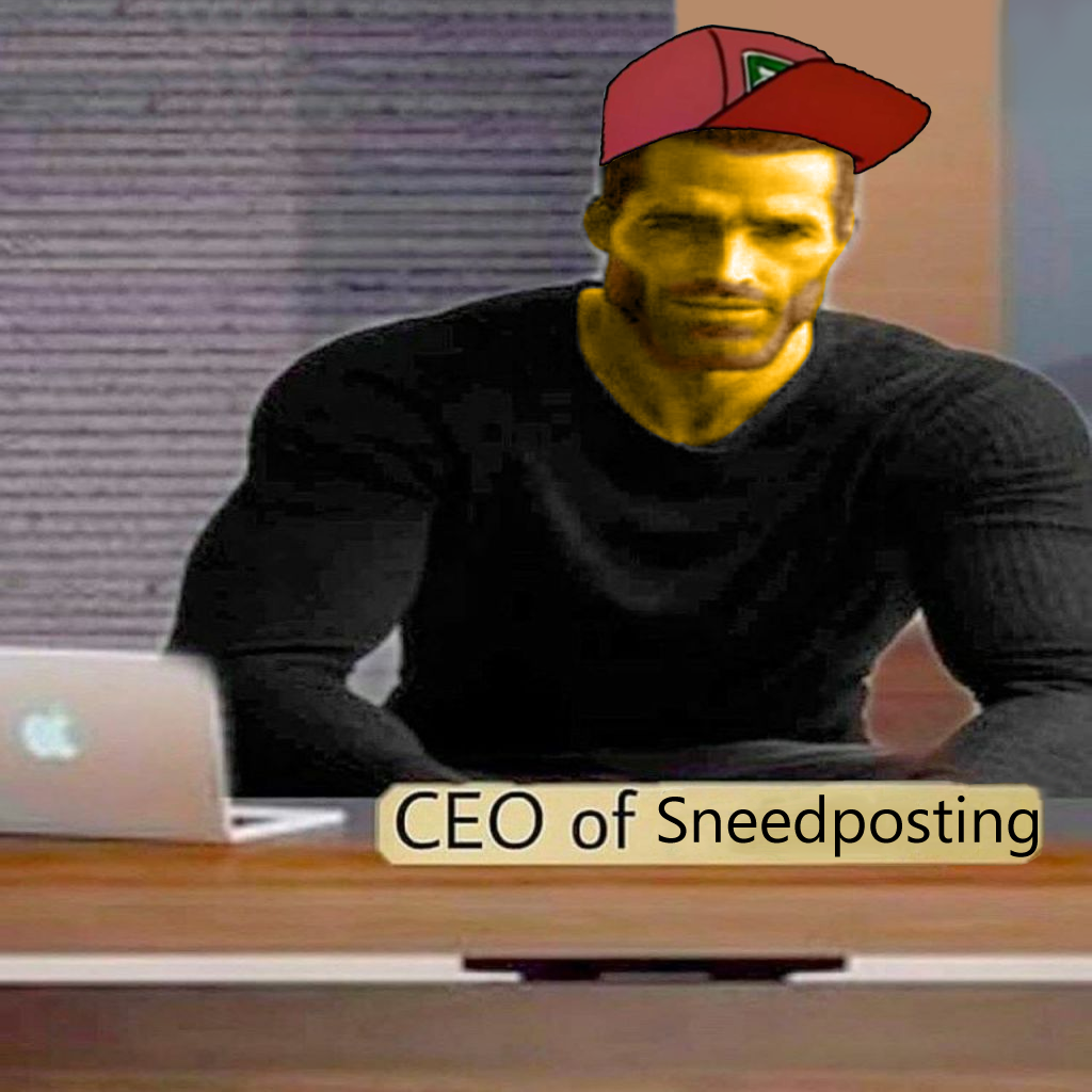 The CEO of Sneedposting | Sneed's Feed and Seed | Know Your Meme