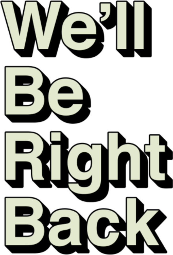  We ll Be Right Back Text With Alpha We ll Be Right Back Know Your 