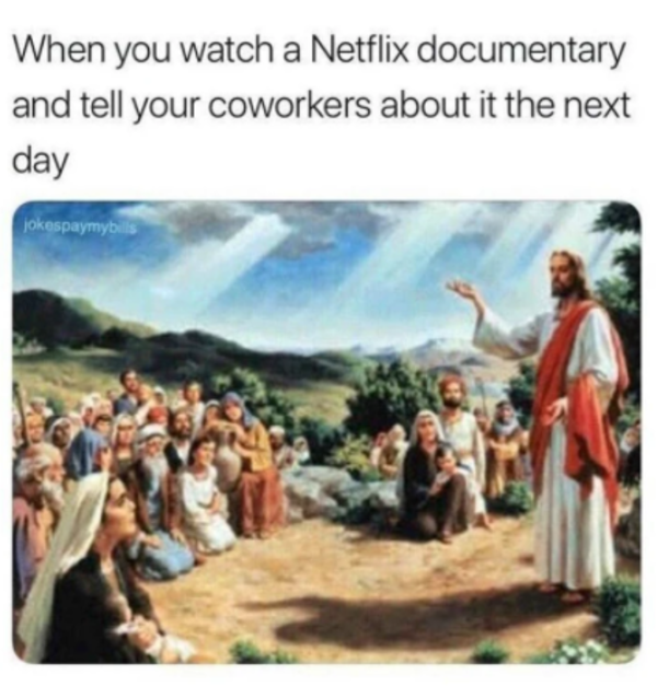 When Netflix | Jesus | Know Your Meme