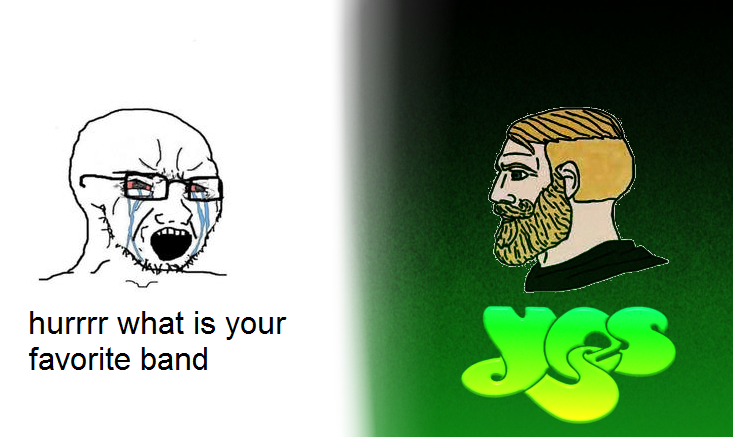 Chad's favorite band | Yes Chad | Know Your Meme