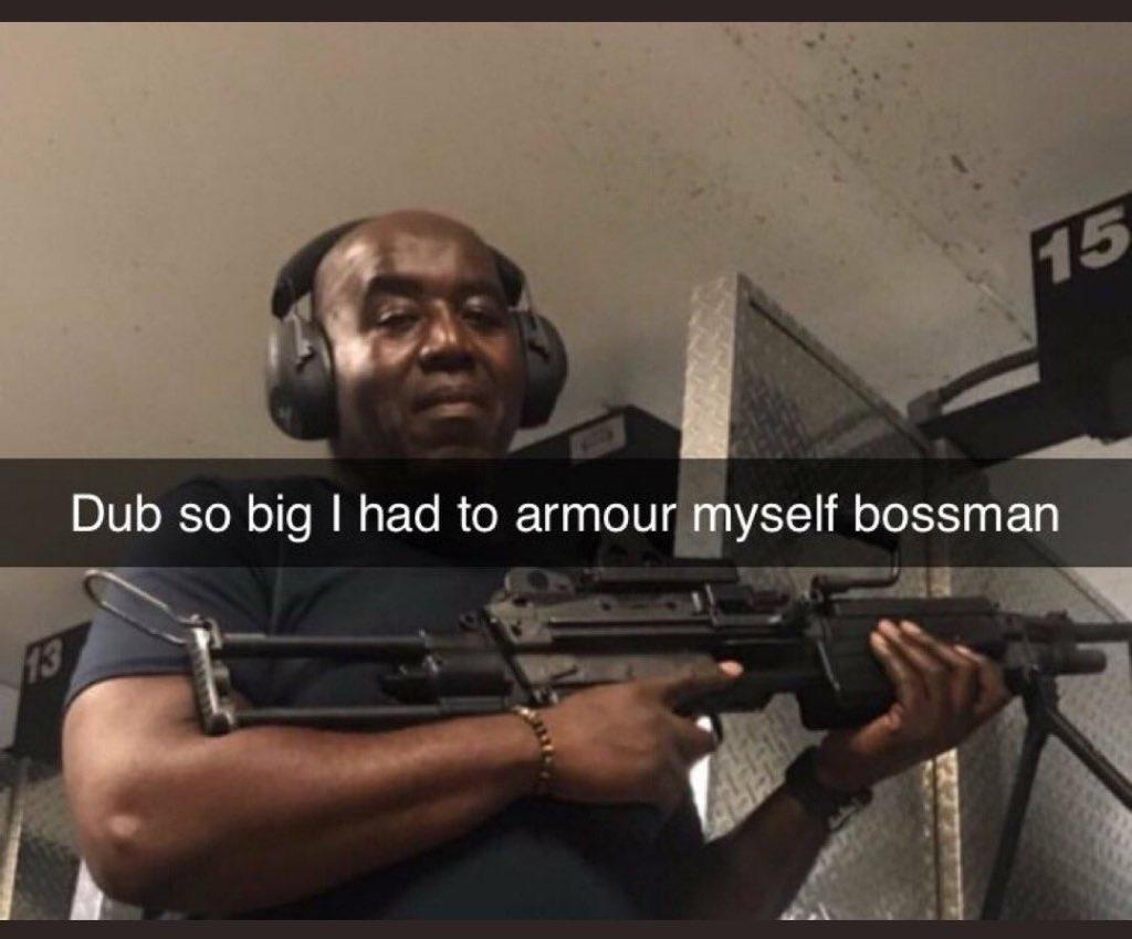 Dub so big I had to armour myself bossman | Dub Bossman | Know Your Meme