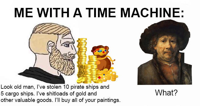 This is one of many things that I, unironically, would do. | Time ...