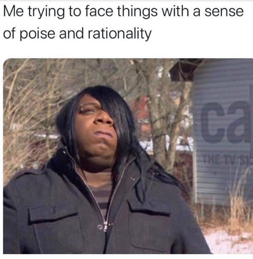 poise and rationality | Know Your Meme