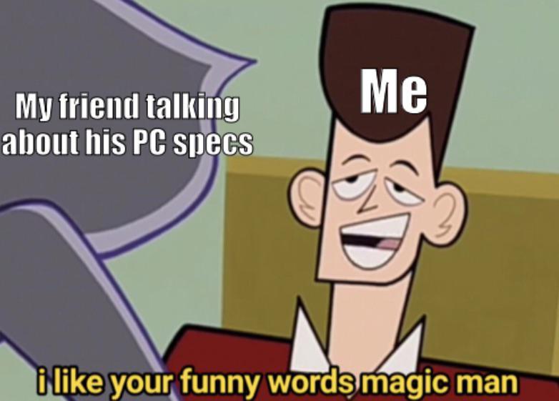 CPU or something | /r/dankmemes | I Like Your Funny Words, Magic Man ...