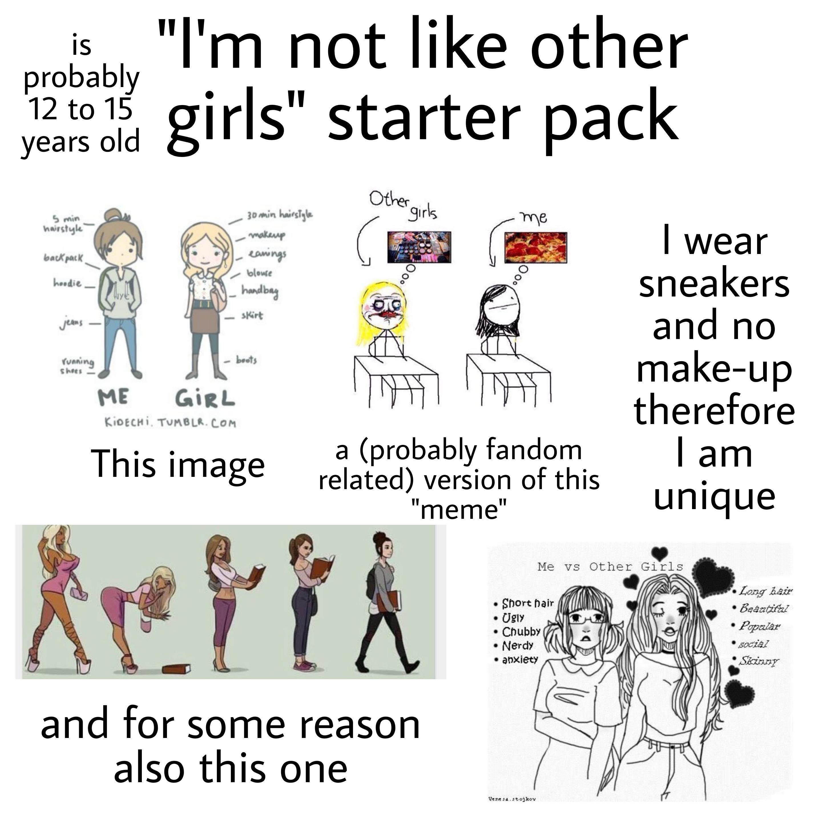 I m Not Like Other Girls Starter Pack r starterpacks Starter Packs I m Not Like Other Girls Starter Pack r starterpacks Starter Packs