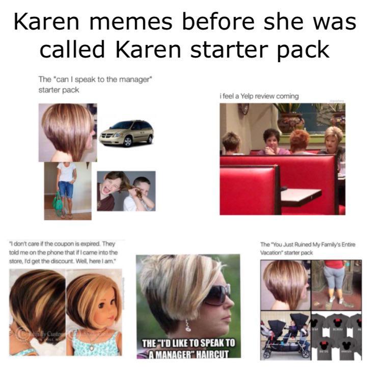Karen memes before she was called Karen starter pack | /r/starterpacks ...