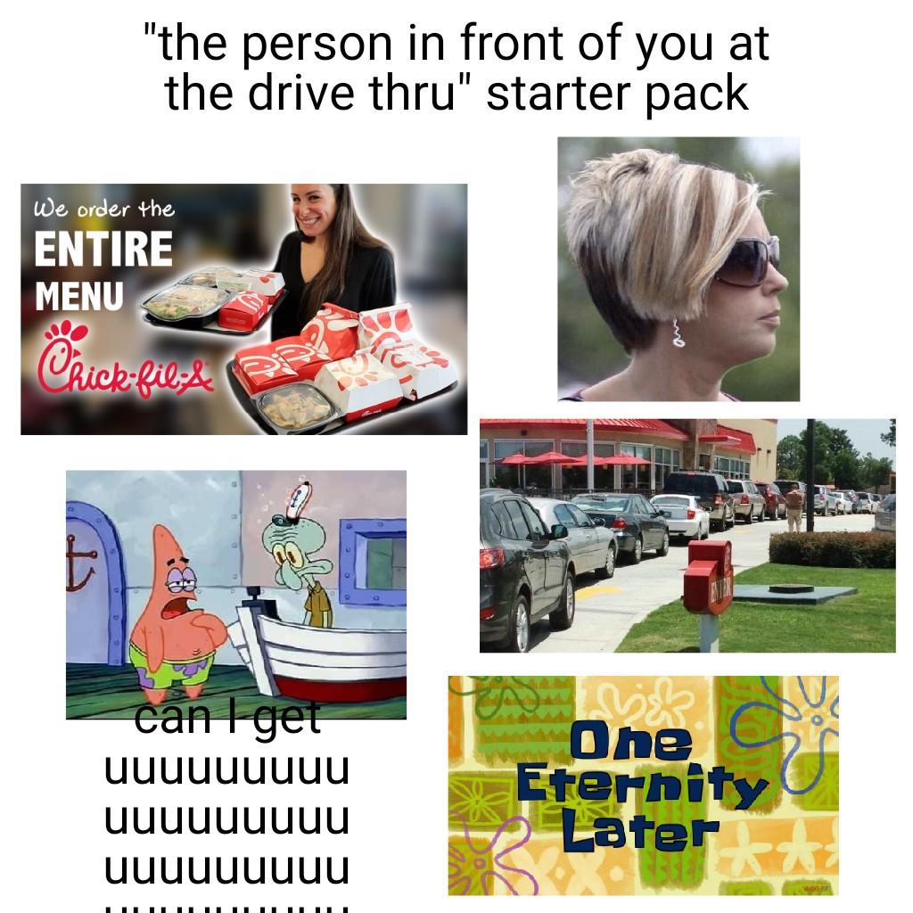 The person in front of you at the drive thru starter pack | /r ...
