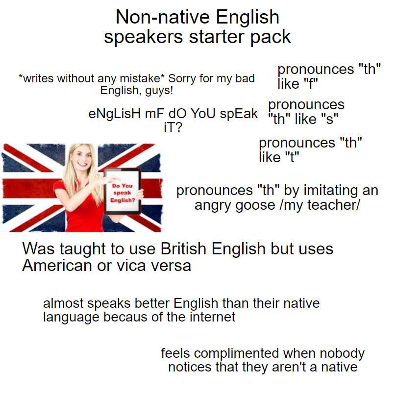 Non native English Speaker Starterpack r starterpacks Starter