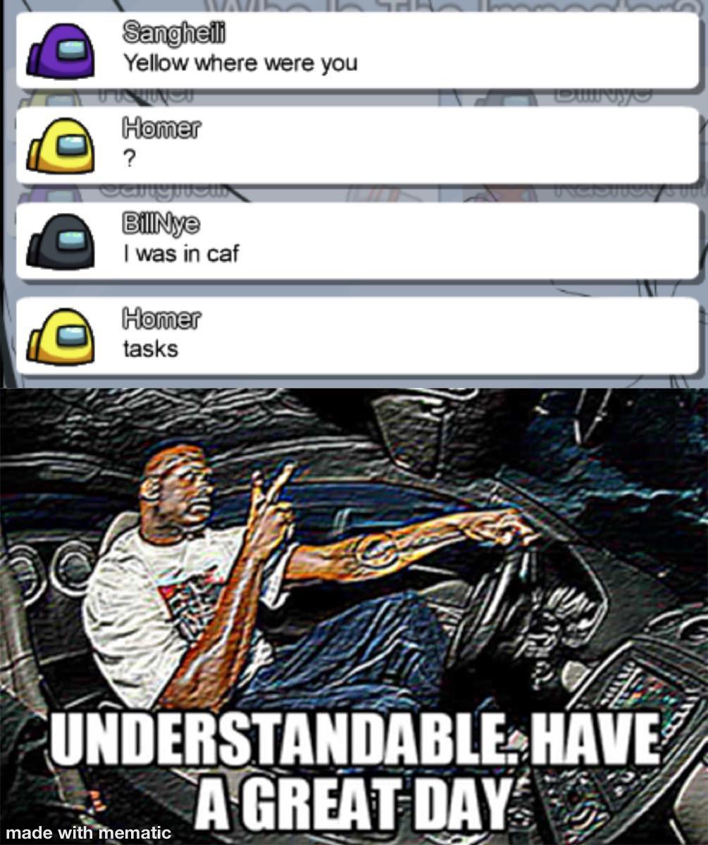 Very good excuse | /r/AmongUsMemes | Among Us | Know Your Meme