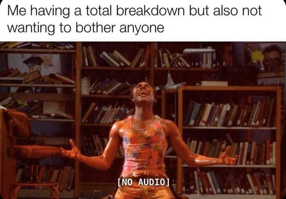 Quietly Breaks Down | Image Macros | Know Your Meme
