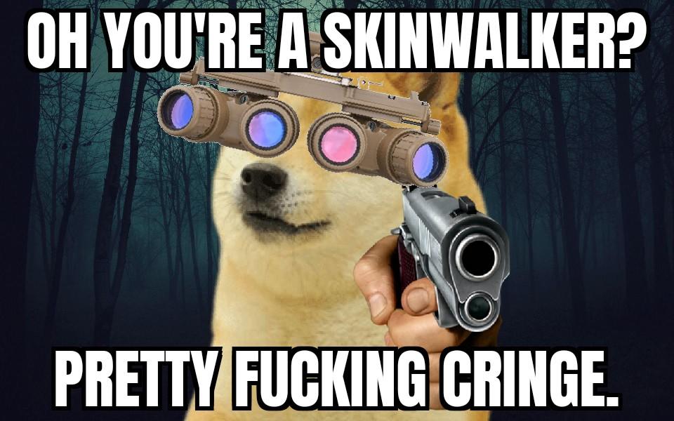 Hunting time | /r/dogelore | Skinwalker | Know Your Meme