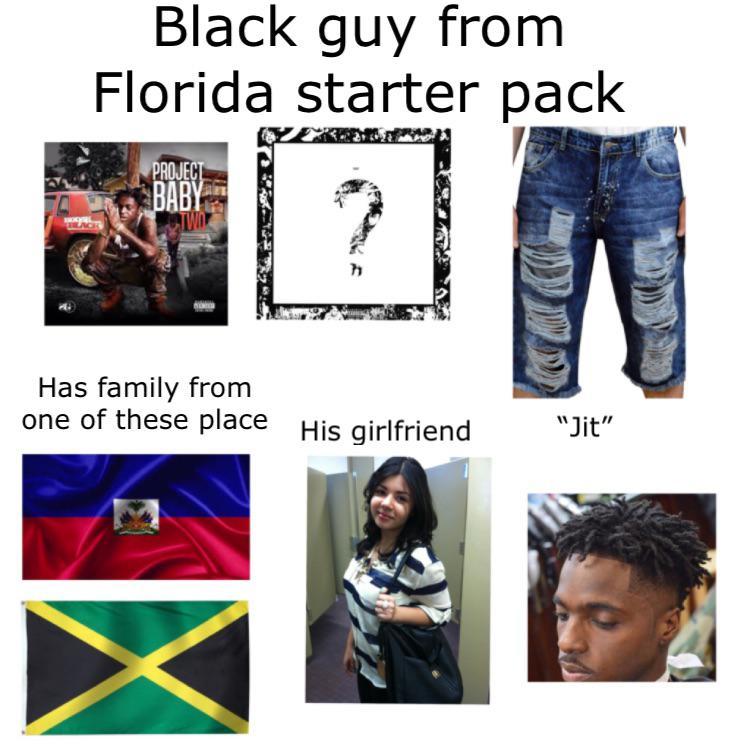 Black guy from Florida starter pack | /r/starterpacks | Starter Packs ...