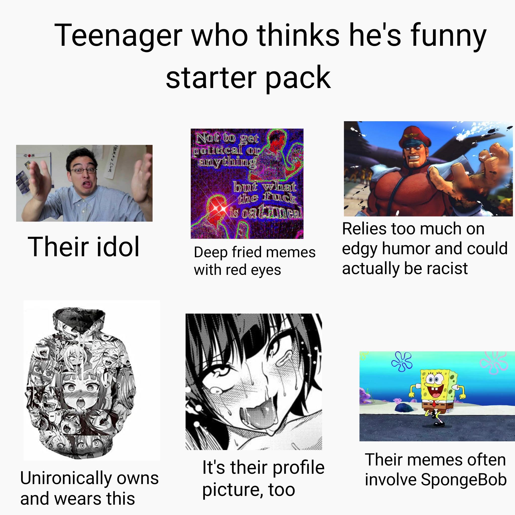 Teenager who thinks he's funny starter pack | /r/starterpacks | Starter ...