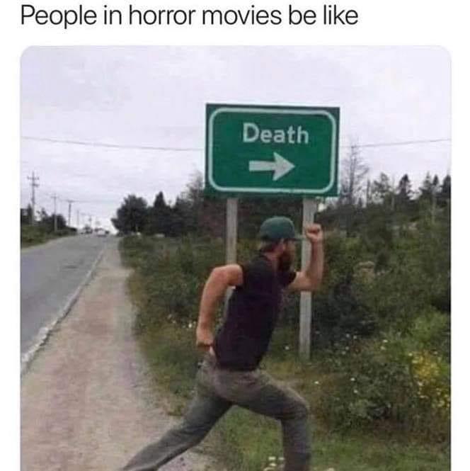 to death | Horror Movie Logic | Know Your Meme