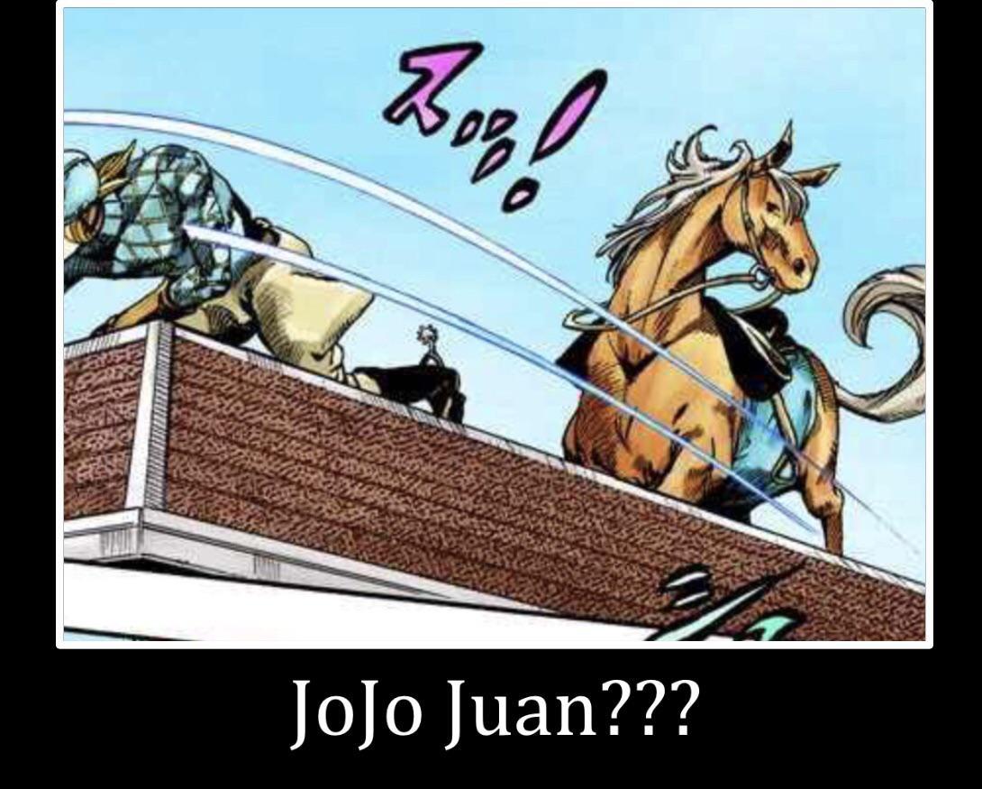 Juan??? | /r/ShitPostCrusaders/ | JoJo's Bizarre Adventure | Know Your Meme