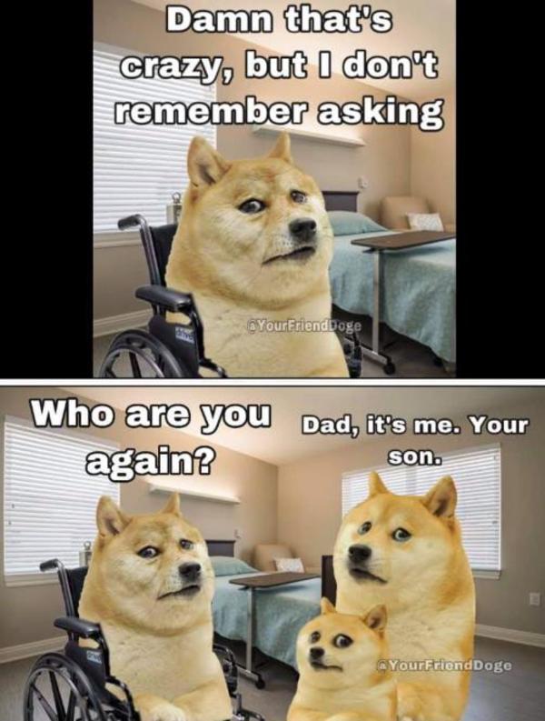 >le dementia has arrived... ...and it's sad. :,( | Ironic Doge Memes ...