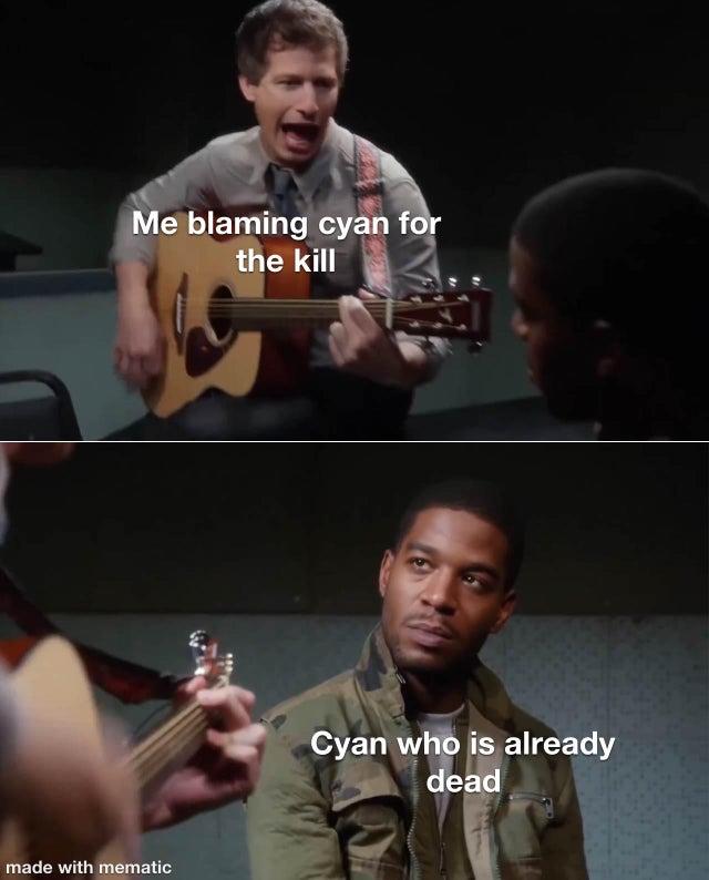 me blaming cyan for the kill | Screaming Jake Peralta Playing Guitar ...