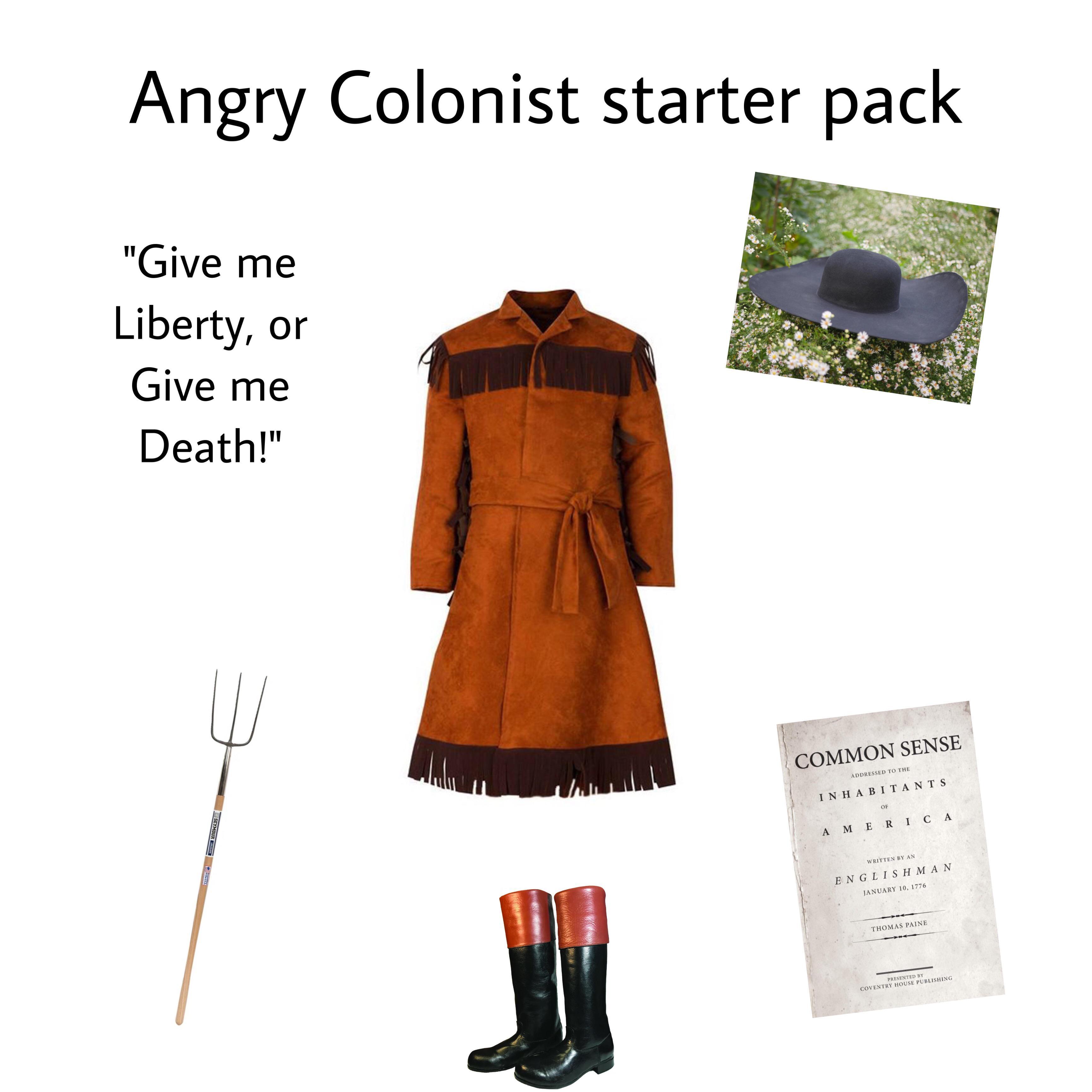 Angry Colonist starter pack c. 1775 | /r/starterpacks | Starter Packs ...