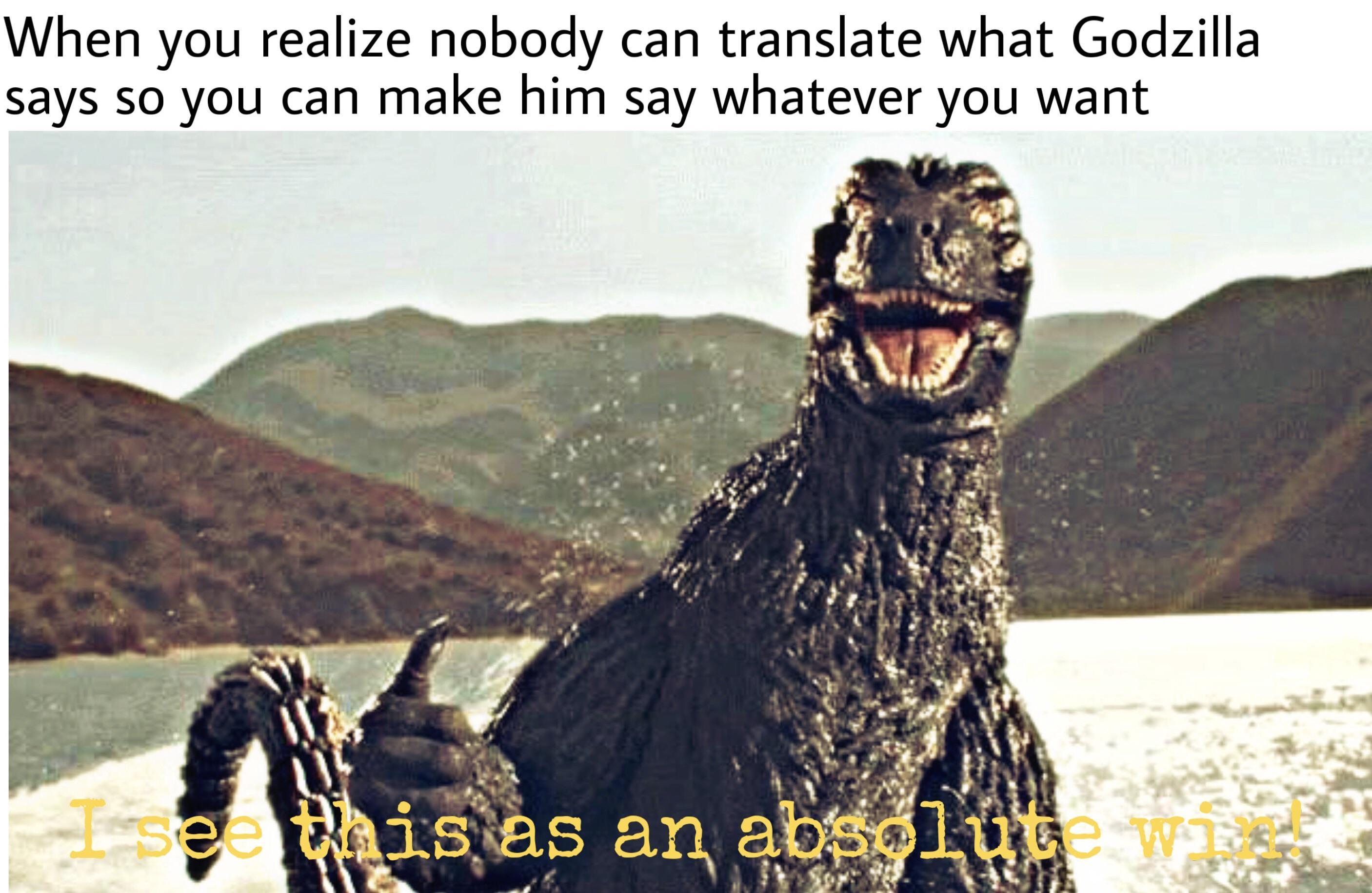 Reality can be whatever I want | Godzilla | Know Your Meme