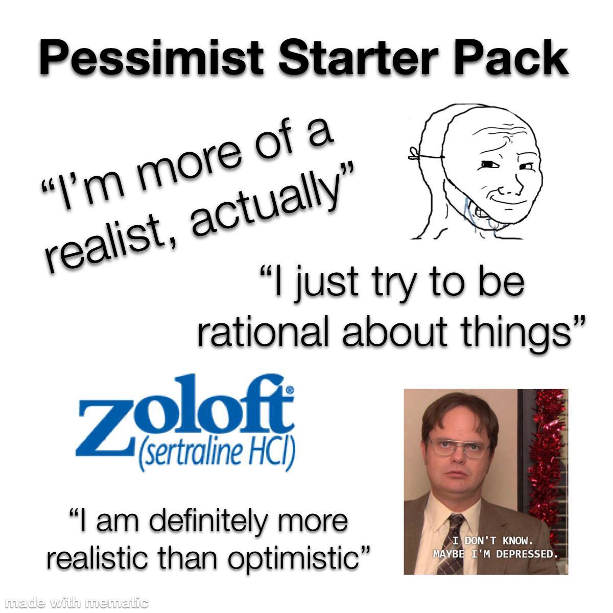 Pessimist / pessimist-in-denial starter pack | /r/starterpacks ...