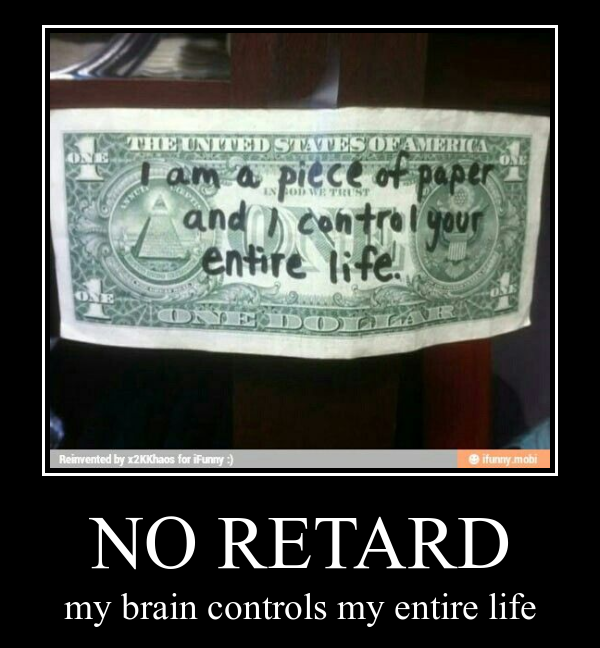 money am i rite | /r/okbuddyretard | OkBuddyRetard | Know Your Meme