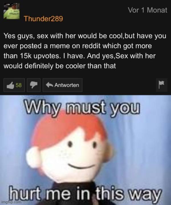 I feel devastated | /r/memes | Why Must You Hurt Me in This Way | Know Your Meme