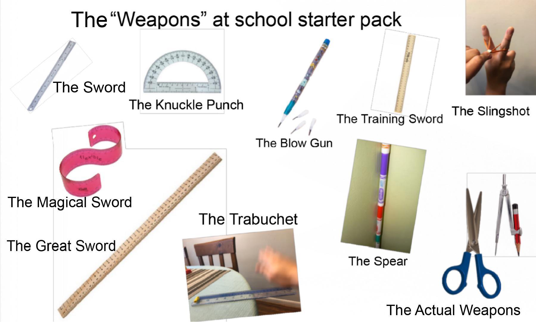The “Weapons” at school starter pack. | /r/starterpacks | Starter Packs ...